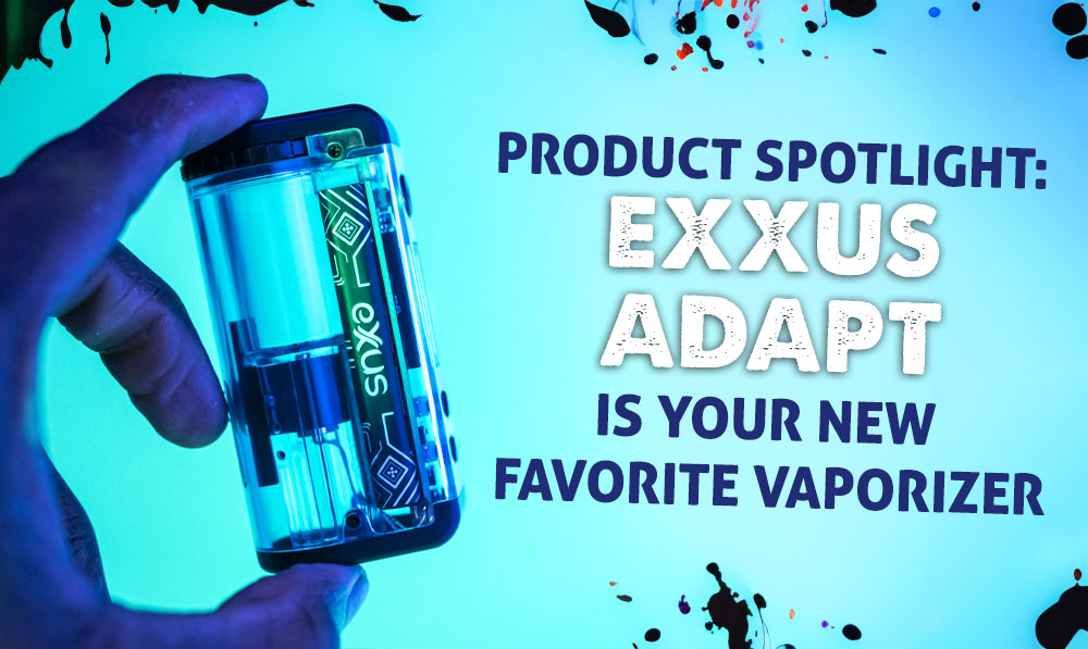 Product Spotlight: Exxus Adapt is Your New Favorite Vaporizer – Exxus Vape